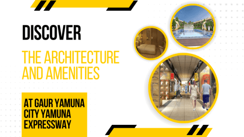 Discover the Architecture and Amenities at Gaur Yamuna City Yamuna ...